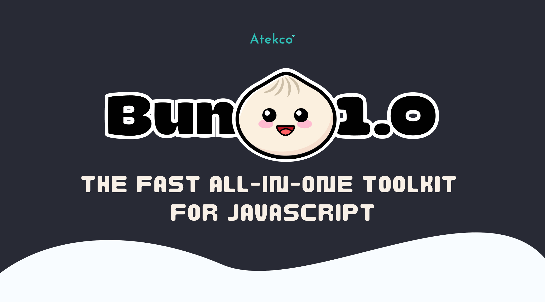 Bun: Công cụ all-in-one siêu nhanh và đa năng cho ứng dụng JavaScript | Atekco