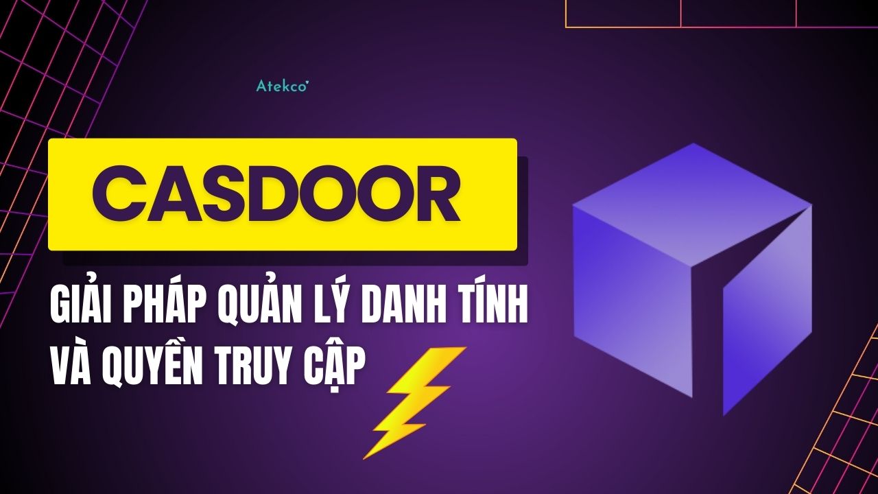 Cách tích hợp Casdoor vào hệ thống nhanh - gọn - lẹ | Atekco