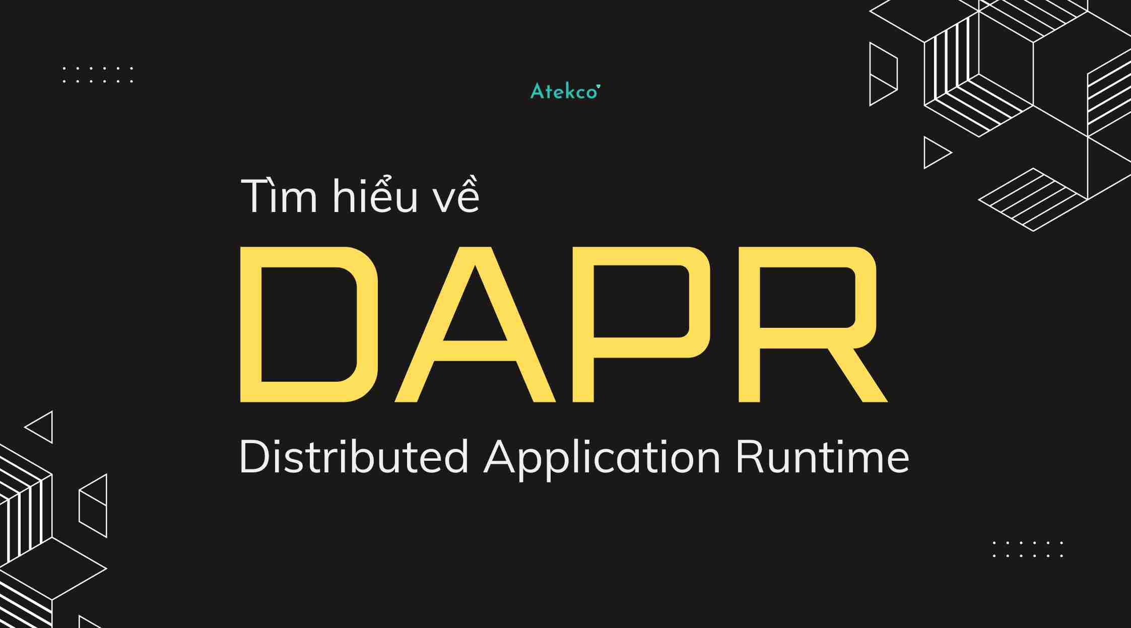 Sử dụng Dapr cho kiến trúc phân tán | Atekco