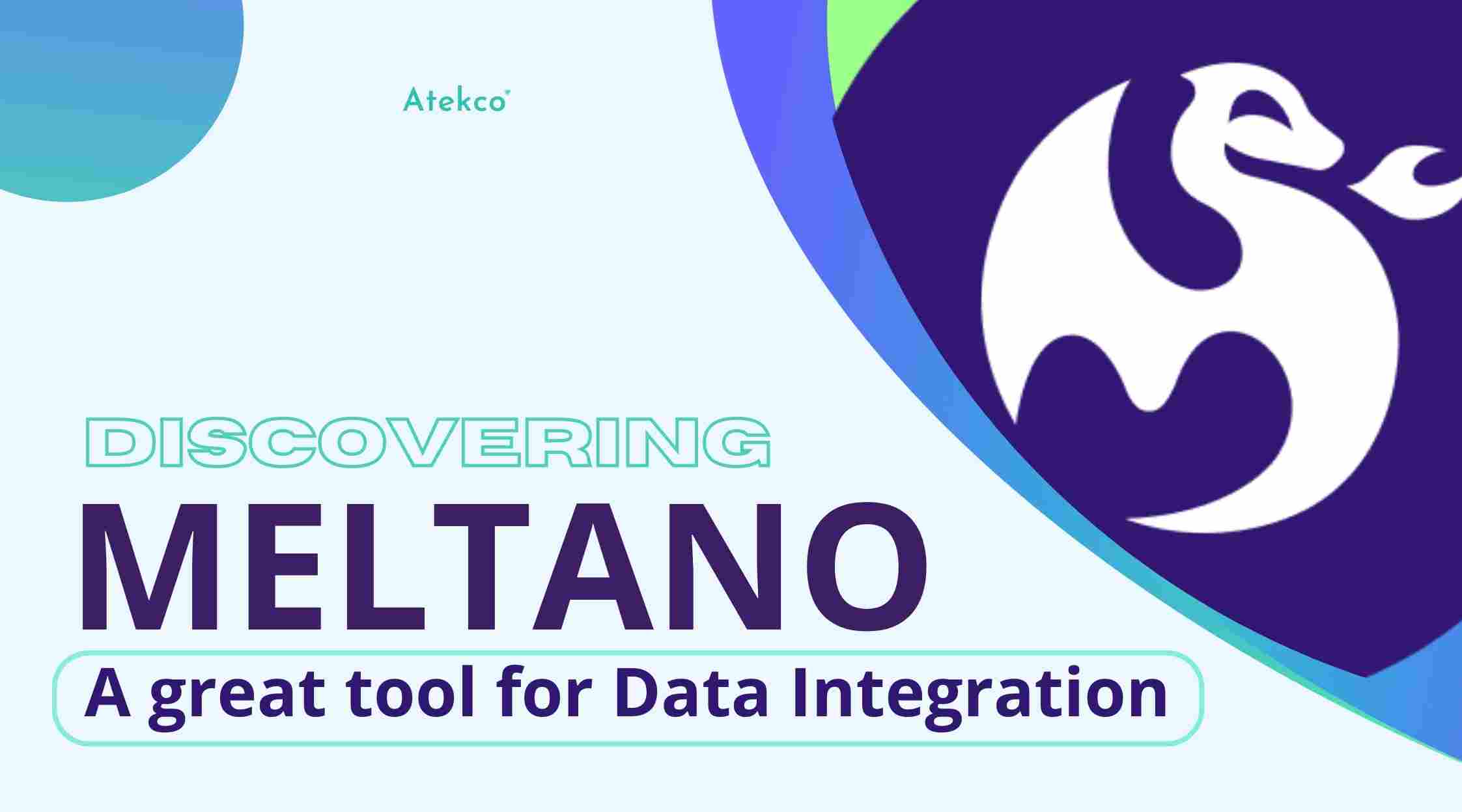 Meltano: Công cụ tích hợp dữ liệu mã nguồn mở thần kỳ | Atekco