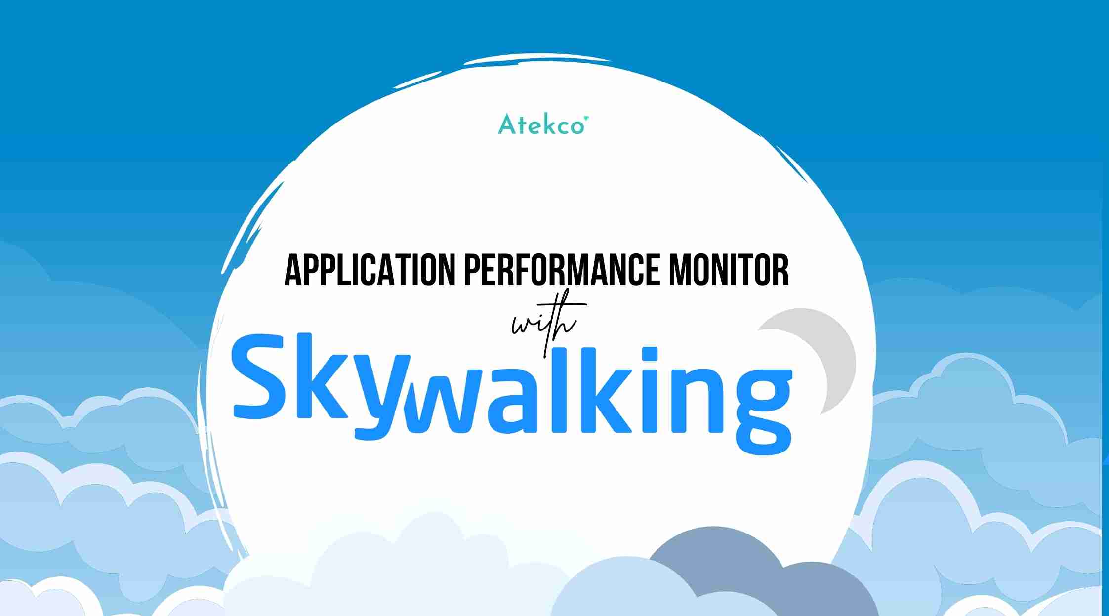 Apache SkyWalking: Công cụ APM mã nguồn mở hiện đại | Atekco